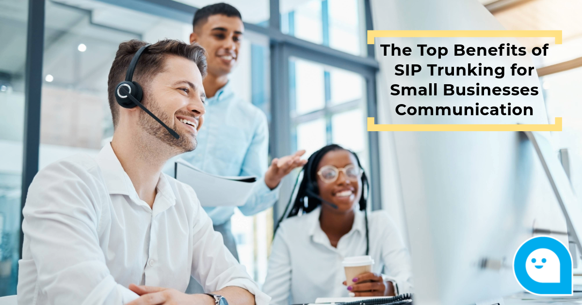 The Top Benefits of SIP Trunking for Small Business Communication ...